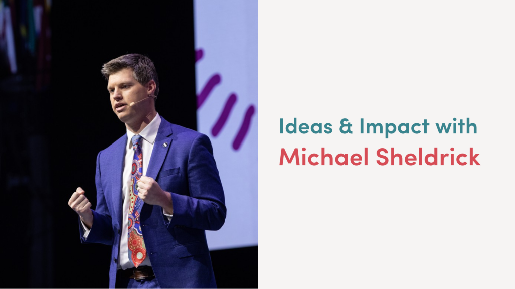 Ideas & Impact With Michael Sheldrick - ICMI